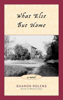 What Else But Home | Book by Sharon Rolens | Official Publisher Page ...
