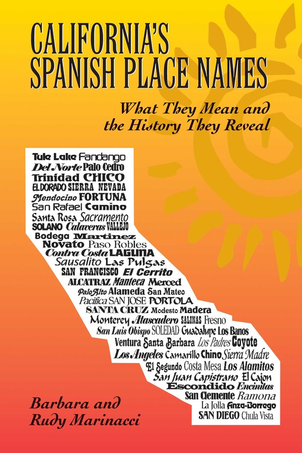 California's Spanish Place Names | Book by Barbara Marinacci, Rudy ...
