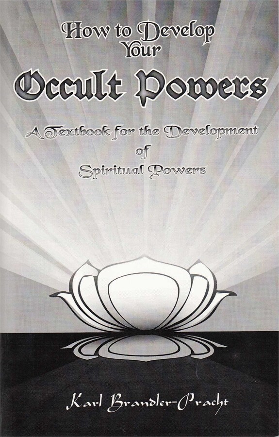How to Develop Your Occult Powers eBook by Karl Brandler-Pracht, G ...