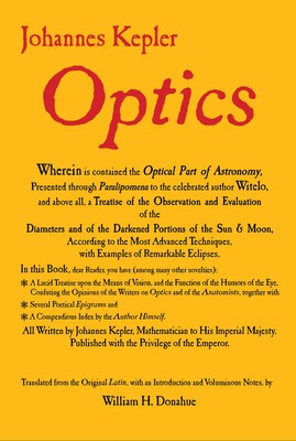 Optics | Book by Johannes Kepler, William H. Donahue | Official ...