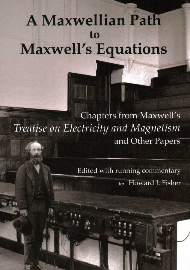 A Maxwellian Path to Maxwell's Equations | Book by James Clerk Maxwell ...