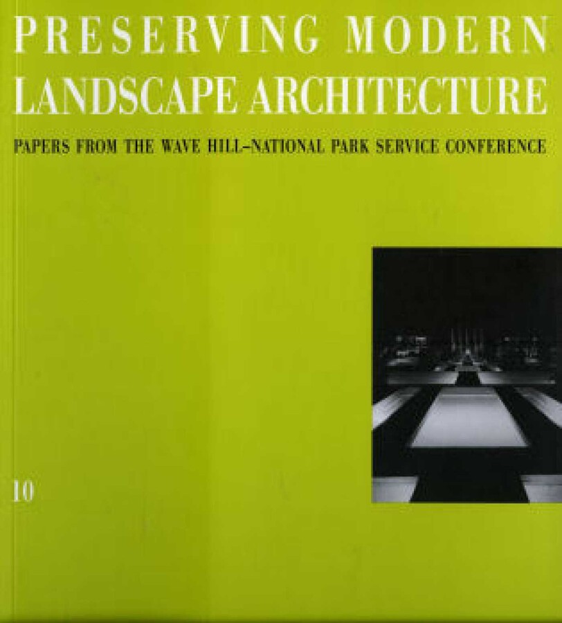 10 Preserving Modern Landscape Architecture | Book by Charles Birnbaum ...