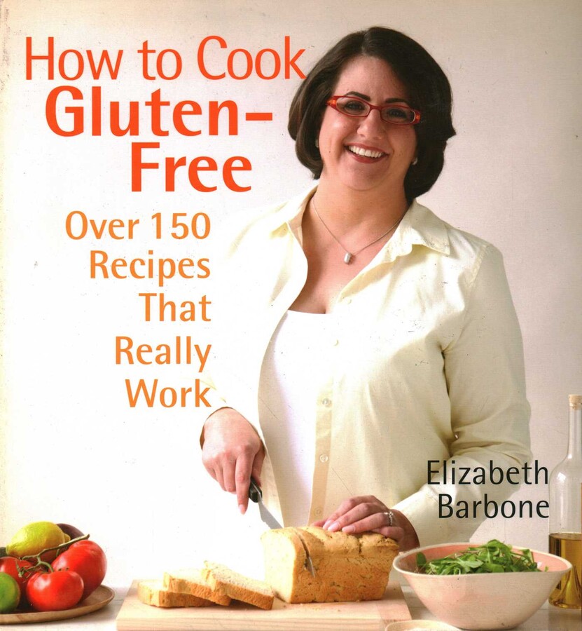 How to Cook Gluten-Free | Book by Elizabeth Barbone | Official ...