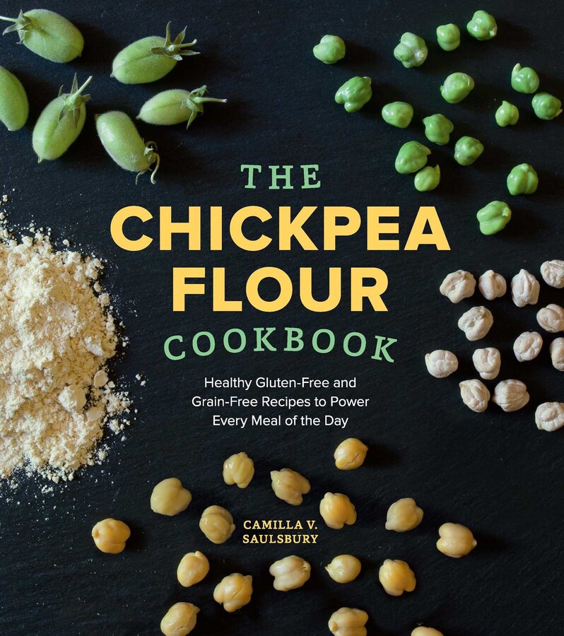 Chickpea Flour Cookbook eBook by Camilla V. Saulsbury | Official ...