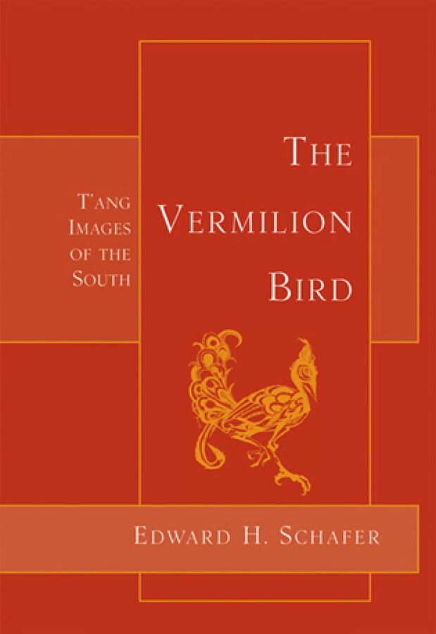 The Vermilion Bird | Book by Edward Schafer | Official Publisher Page ...