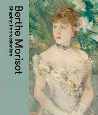 Berthe Morisot | Book by Dulwich Picture Gallery, Musee Marmottan Monet ...