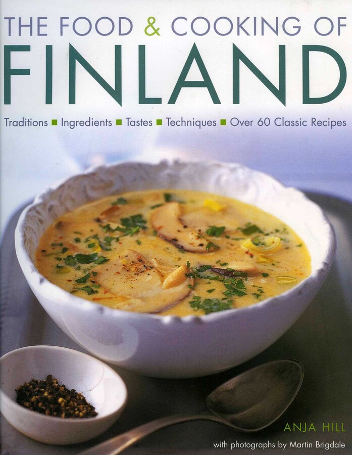 The Food & Cooking of Finland | Book by Anja Hill | Official Publisher ...