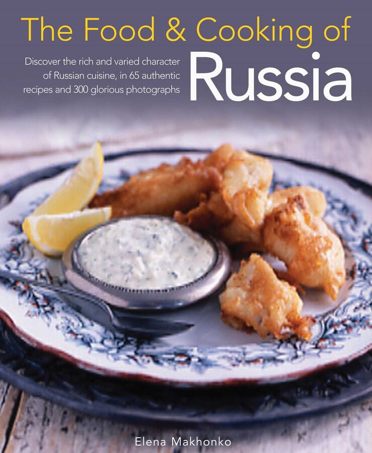 The Food & Cooking of Russia | Book by Elena Makhonko | Official ...