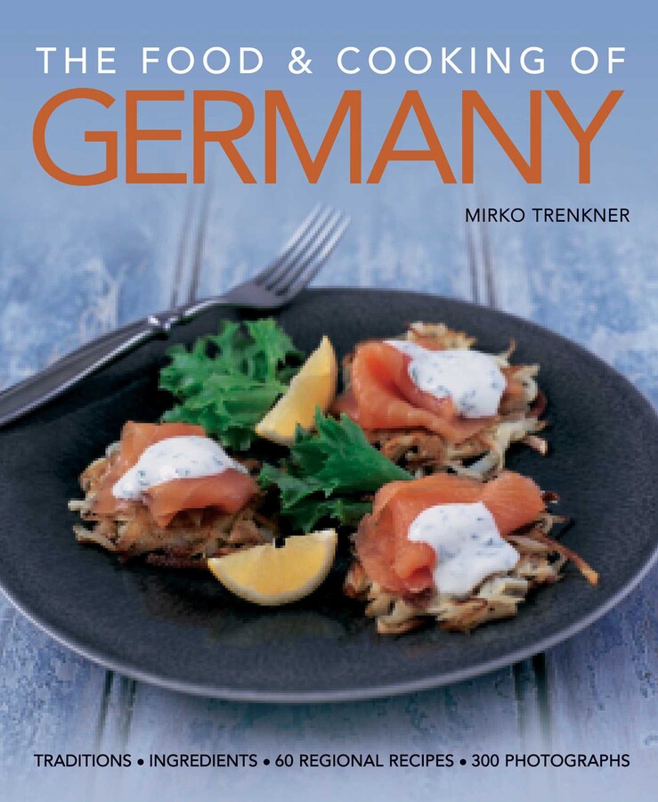 The Food and Cooking of Germany | Book by Mirko Trenkner | Official ...