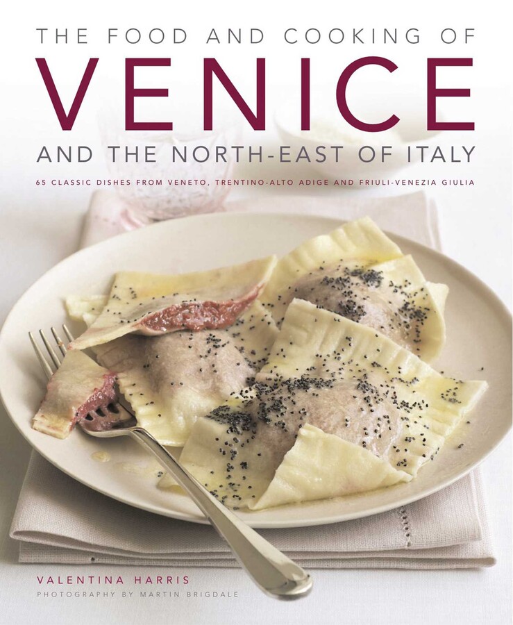 Food & Cooking of Venice & the North-East of Italy | Book by Valentina ...