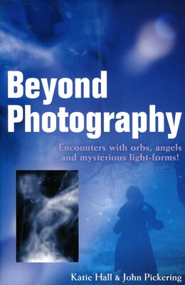 Beyond Photography | Book by Katie Hall, John Pickering | Official ...