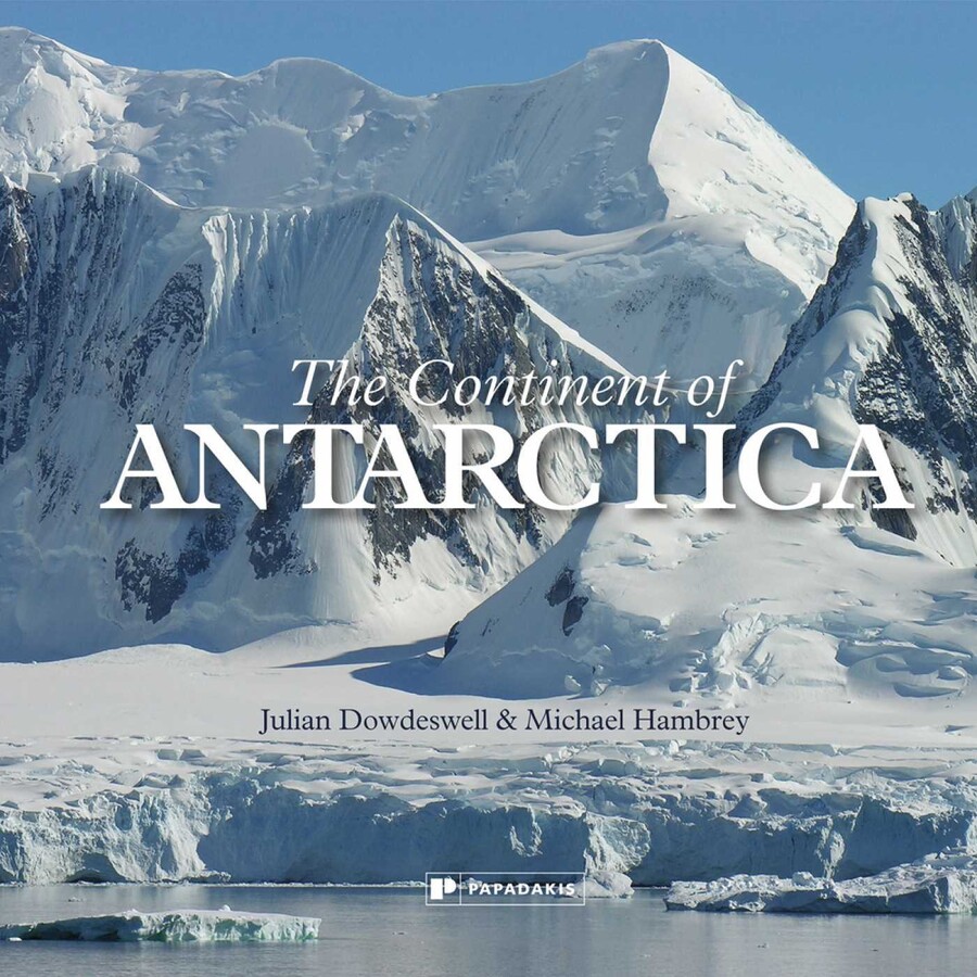 The Continent of Antarctica | Book by Julian Dowdeswell, Michael ...