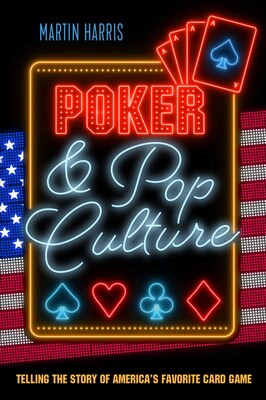 Poker and Pop Culture | Book by Martin Harris | Official Publisher Page ...