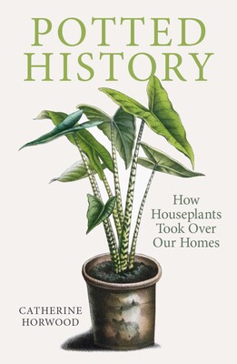Potted History | Book by Catherine Horwood | Official Publisher Page ...