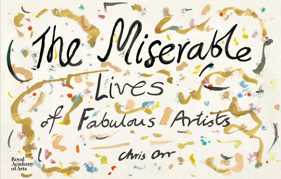The Miserable Lives of Fabulous Artists | Book by Chris Orr | Official ...
