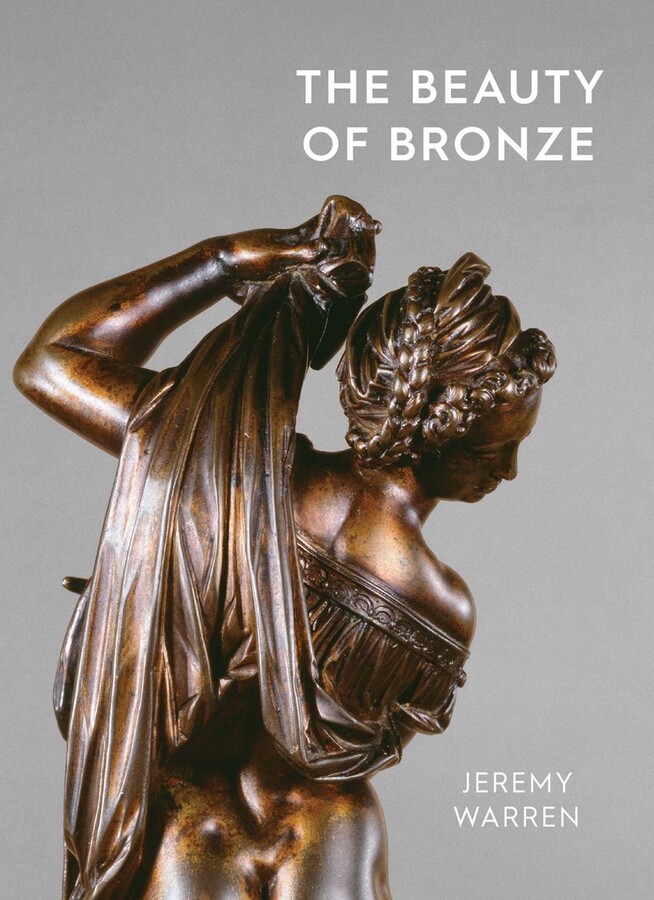The Beauty of Bronze | Book by Jeremy Warren | Official Publisher Page ...