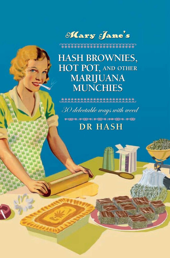Mary Jane's Hash Brownies, Hot Pot, and Other Marijuana Munchies | Book ...
