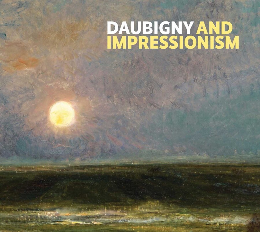 Daubigny and Impressionism | Book by Frances Fowle | Official Publisher ...