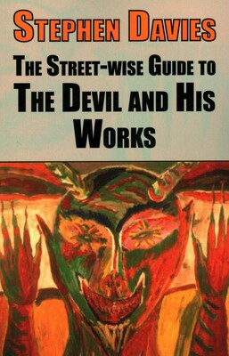 The Street-wise Guide to the Devil and His Works | Book by Dr. Stephen ...