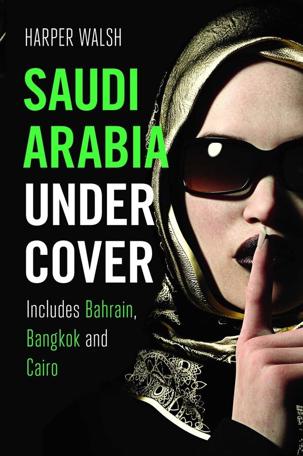 Saudi Arabia Undercover eBook by Harper Walsh | Official Publisher Page ...