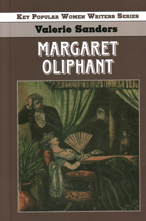 Margaret Oliphant | Book by Professor Valerie Sanders, University of ...