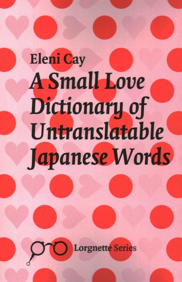 Small Love Dictionary of Untranslatable Japanese Words | Book by Eleni ...