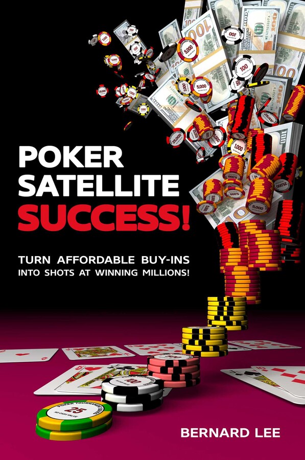 Poker Satellite Success! | Book by Bernard Lee, Chris Moneymaker ...