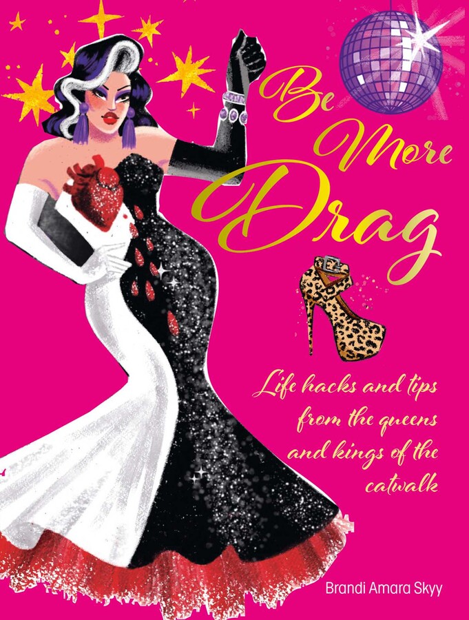 Be More Drag | Book by Brandi Amara Skyy | Official Publisher Page ...