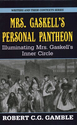 Mrs. Gaskell's Personal Pantheon | Book by Robert C.G. Gamble ...