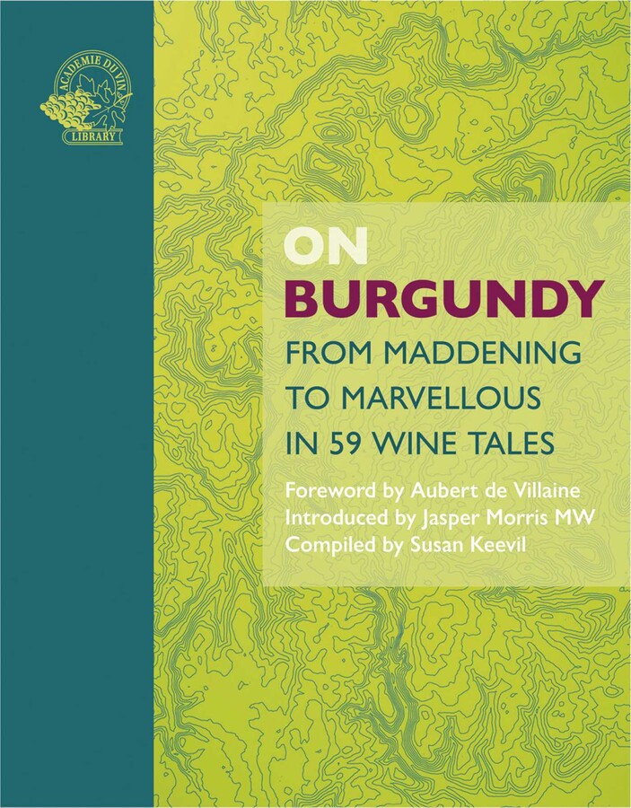 On Burgundy | Book by Susan Keevil, Jasper Morris MW, Aubert Villaine ...