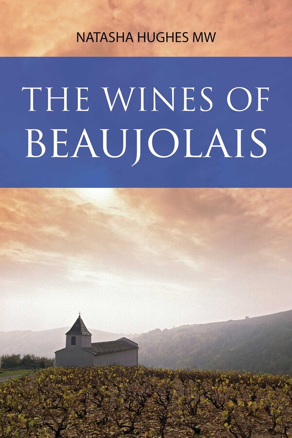 The Wines of Beaujolais | Book by Natasha Hughes | Official Publisher ...