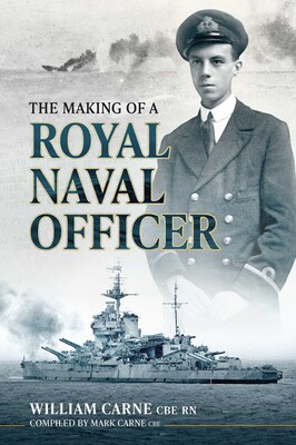 The Making of a Royal Naval Officer | Book by William Carne, Mark Carne ...