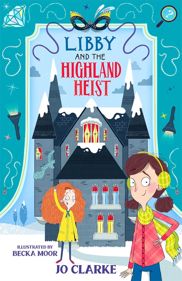 Libby and the Highland Heist | Book by Jo Clarke, Becka Moor | Official ...