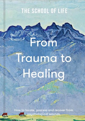From Trauma to Healing | Book by The School of Life | Official ...