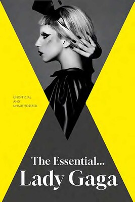 Essential... Lady Gaga | Book by Annie Zaleski | Official Publisher ...