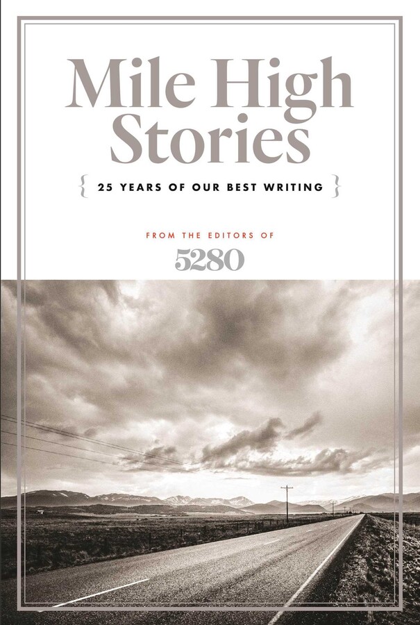 Mile High Stories | Book by 5280 Magazine | Official Publisher Page ...