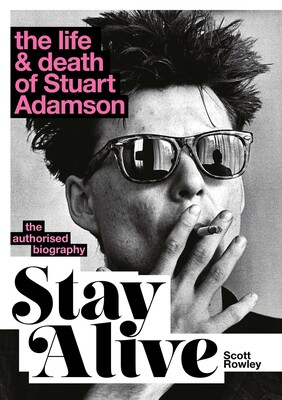 Stay Alive: The Life and Death of Stuart Adamson | Book by Scott Rowley ...