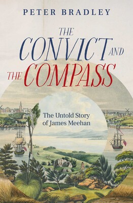 The Convict and The Compass | Book by Peter Bradley | Official ...