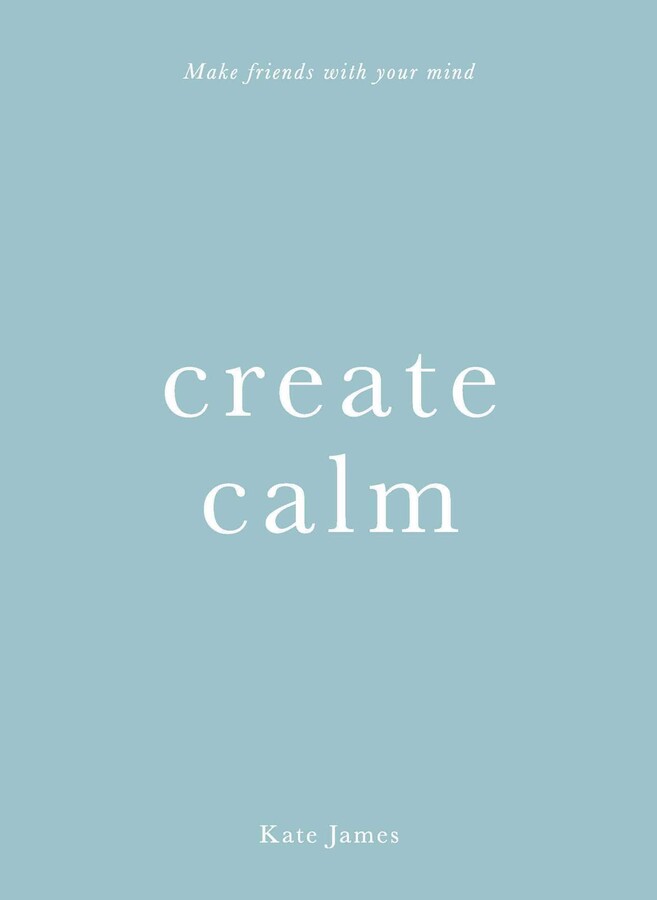 Create Calm eBook by Kate James | Official Publisher Page | Simon ...