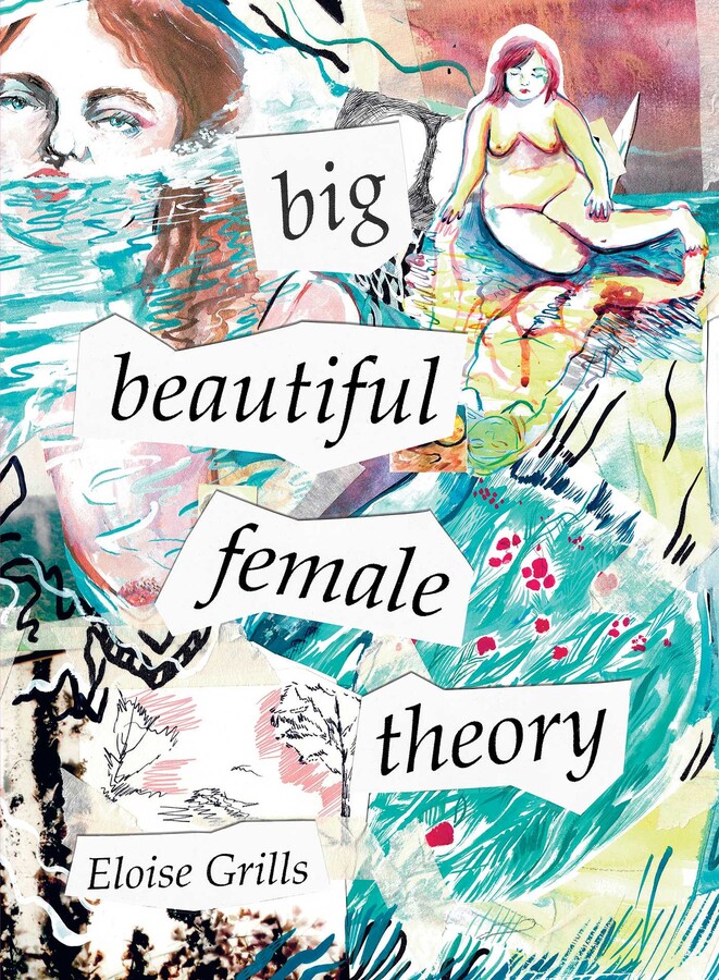 big beautiful female theory | Book by Eloise Grills | Official Publisher Page | Simon & Schuster AU
