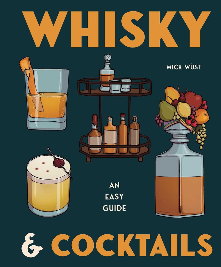 Whisky & Cocktails | Book by Mick Wüst | Official Publisher Page ...