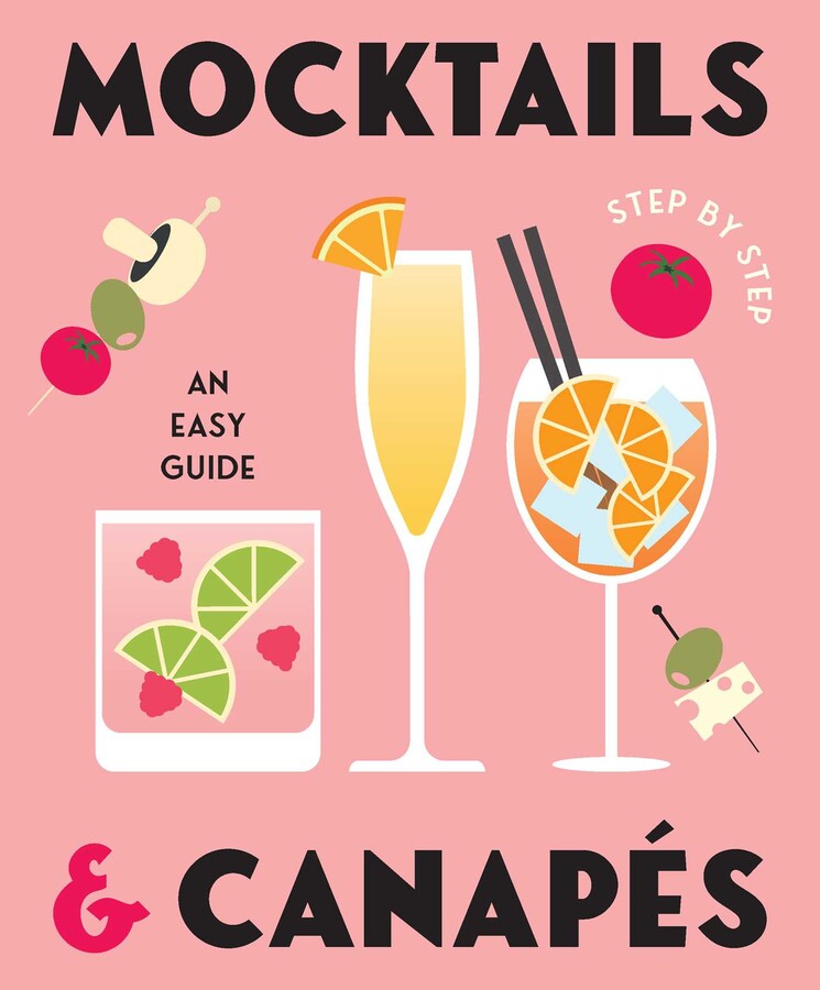 Mocktails & Canapes Step by Step: An Easy Guide | Book by Rockpool ...