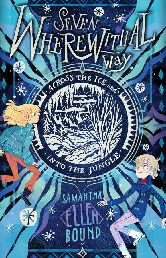 Seven Wherewithal Way: Across the Ice and Into the Jungle | Book by ...
