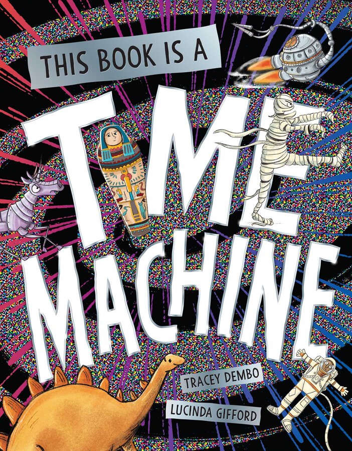 This Book is a Time Machine | Book by Tracey Dembo, Lucinda Gifford ...