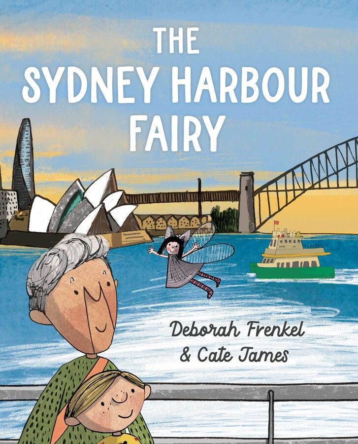 Sydney Harbour Fairy | Book by Deborah Frenkel, Cate James | Official Publisher Page | Simon ...