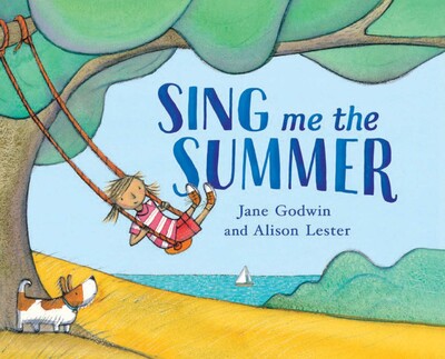 Sing Me the Summer | Book by Jane Godwin, Alison Lester | Official ...