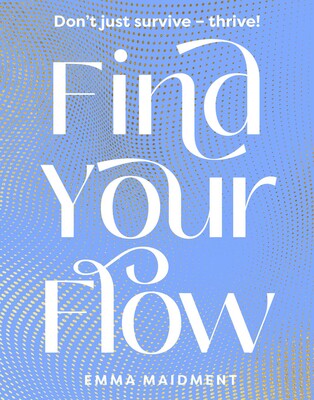 Find Your Flow | Book by Emma Maidment | Official Publisher Page ...