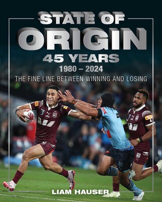 State of Origin 45 Years eBook by Liam Hauser | Official Publisher Page ...