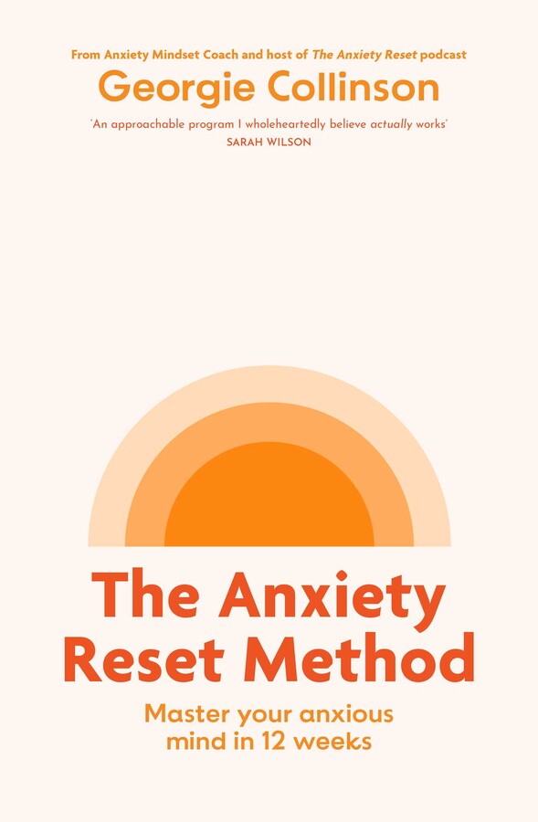 The Anxiety Reset Method | Book by Georgie Collinson | Official Publisher Page | Simon & Schuster AU