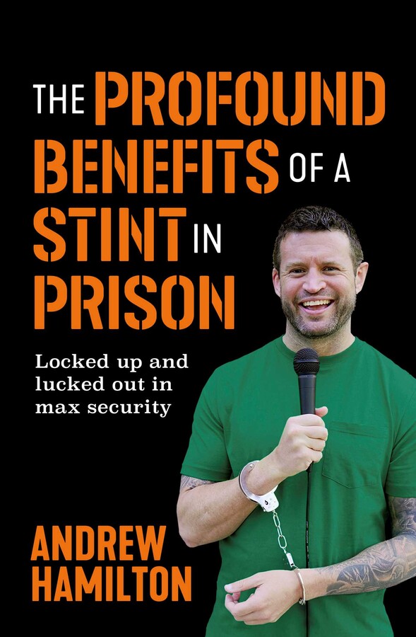 The Profound Benefits of a Stint in Prison eBook by Andrew Hamilton ...